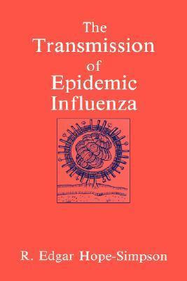 The Transmission of Epidemic Influenza by R.E. Hope-Simpson | Goodreads