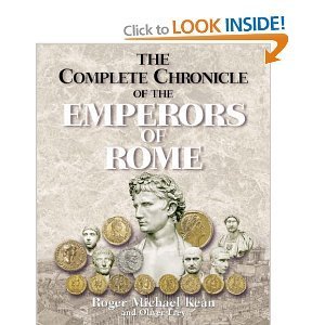 The Complete Chronicle of the Emperors of Rome; Vol. 1 by Roger Kean ...