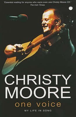 One Voice : My Life in Song by Christy Moore | Goodreads