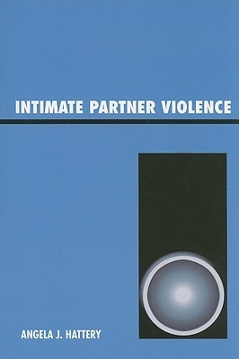 Intimate Partner Violence by Angela J. Hattery | Goodreads
