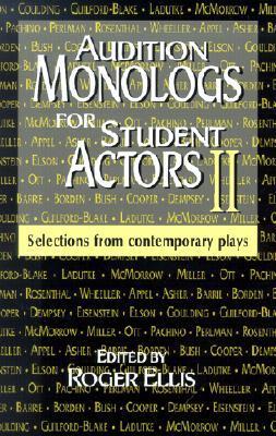 Audition Monologues for Student Actors II: Selections from Contemporary ...