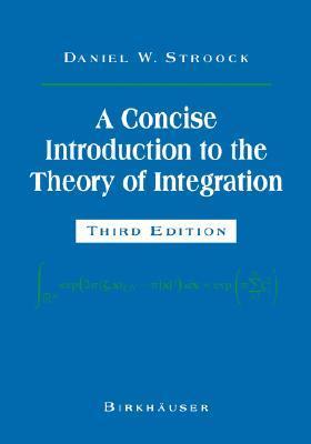 A Concise Introduction to the Theory of Integration by Daniel W ...