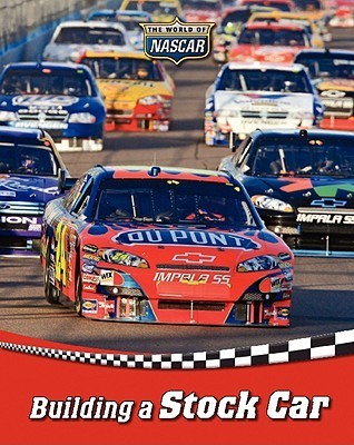 Building a Stock Car (The World of Nascar) by Will Deboard | Goodreads