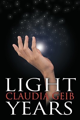 Light Years by Claudia Geib | Goodreads