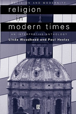 Religion in Modern Times: An Interpretive Anthology by Linda Woodhead ...