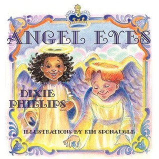 Angel Eyes by Dixie Phillips | Goodreads
