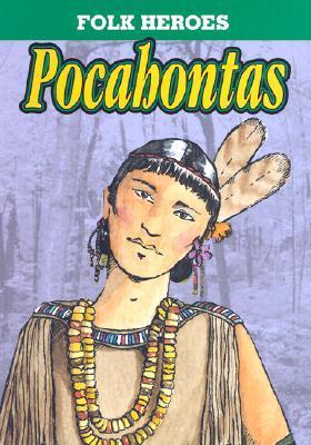 Pocahontas (Folk Heroes) by Sandra Becker | Goodreads