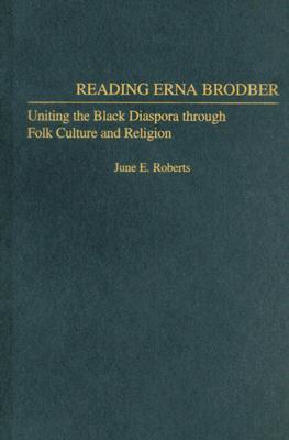 Reading Erna Brodber: Uniting the Black Diaspora through Folk Culture ...