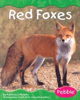 Red Foxes (Pebble Books) by Patricia J. Murphy | Goodreads