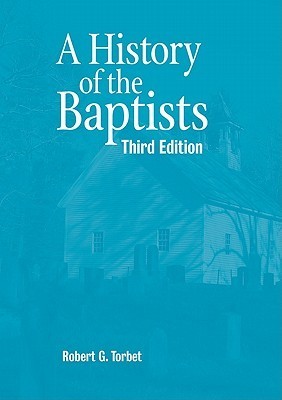 History of the Baptists by Robert G. Torbet | Goodreads