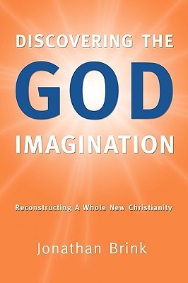 Discovering the God Imagination: Reconstructing a Whole New ...