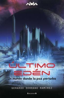 Ultimo Eden (Spanish Edition) by Gerardo Serrano | Goodreads