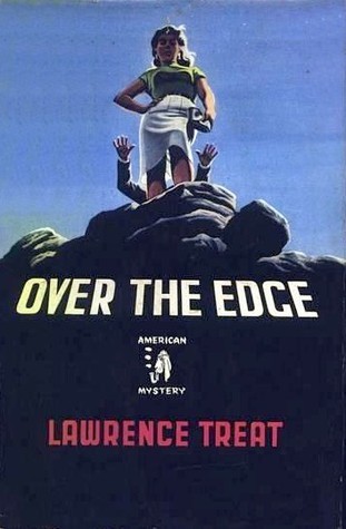 Over the Edge by Lawrence Treat | Goodreads