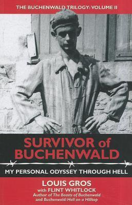 Survivor of Buchenwald: My Personal Odyssey Through Hell by Louis Gros ...