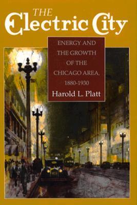 The Electric City: Energy and the Growth of the Chicago Area, 1880-1930 ...