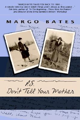 P.S. Don't Tell Your Mother by Margo Bates | Goodreads