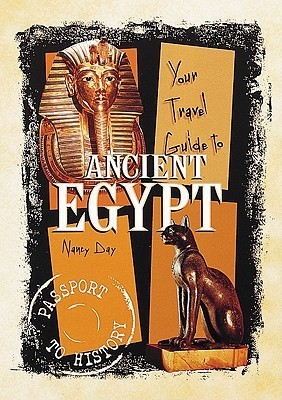 Your Travel Guide to Ancient Egypt (Passport to History) by Nancy Day ...