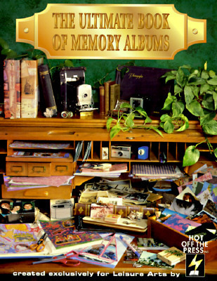 The Ultimate Book of Memory Albums by Leisure Arts | Goodreads