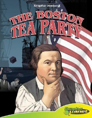 Boston Tea Party (Graphic History Set 1) by Rod Espinosa | Goodreads