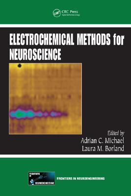 Electrochemical Methods for Neuroscience by Adrian C. Michael | Goodreads