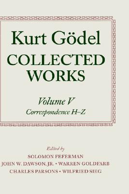 Collected Works (Collected Works Series) by Kurt Gödel | Goodreads