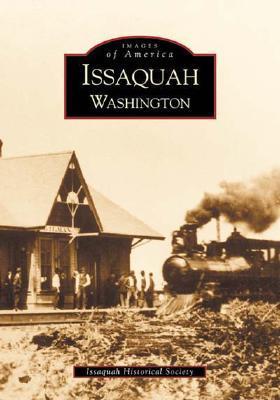 Issaquah by Issaquah Historical Society | Goodreads