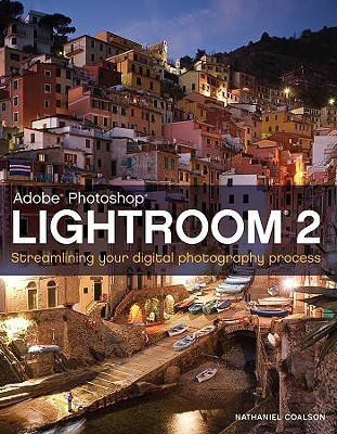 Adobe Photoshop Lightroom 2: Streamlining Your Digital Photography ...