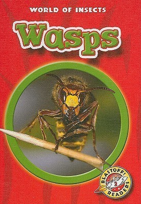 Wasps (Blastoff! Readers: World of Insects) by Martha E.H. Rustad ...