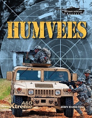 Humvees (Military Vehicles) by John Hamilton | Goodreads