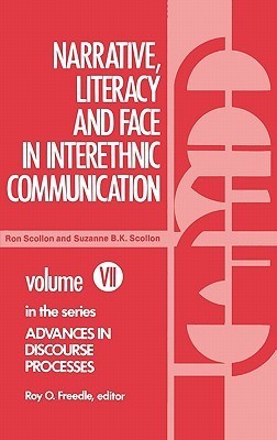 Narrative, Literacy and Face in Interethnic Communication: by Ron ...