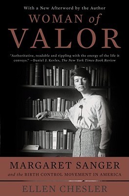 Woman of Valor: Margaret Sanger and the Birth Control Movement in ...