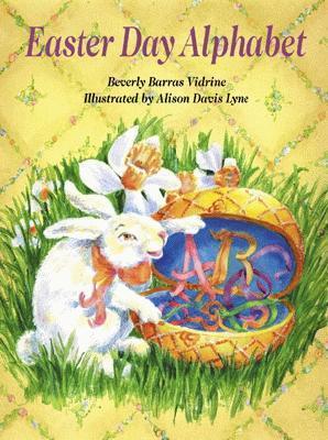Easter Day Alphabet (ABC Series) by Beverly Barras Vidrine | Goodreads
