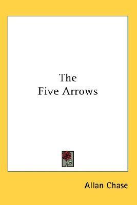 The Five Arrows by Allan Chase | Goodreads