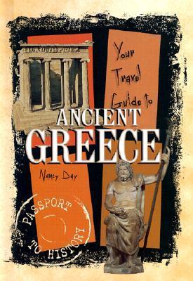 Your Travel Guide to Ancient Greece by Nancy Day | Goodreads