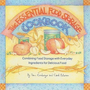 The Essential Food Storage Cookbook: Combining Food Storage With ...