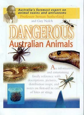 Dangerous Australian Animals : Cautionary Tales With First Aid and Management by Struan K ...