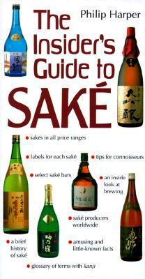 The Insider's Guide to Sake by Philip Harper | Goodreads