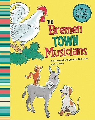 The Bremen Town Musicians: A Retelling of the Grimm's Fairy Tale by ...