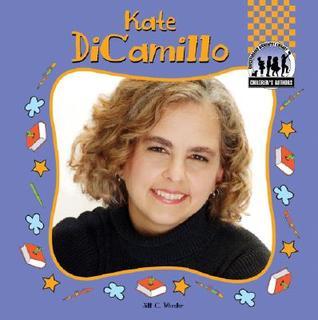 Kate Dicamillo (Children's Authors) by Jill C. Wheeler | Goodreads