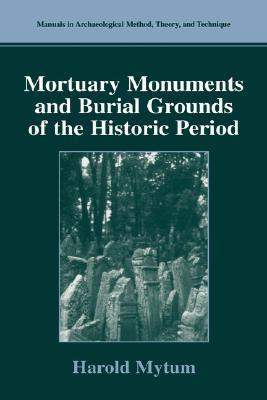 Mortuary Monuments and Burial Grounds of the Historic Period by Harold ...