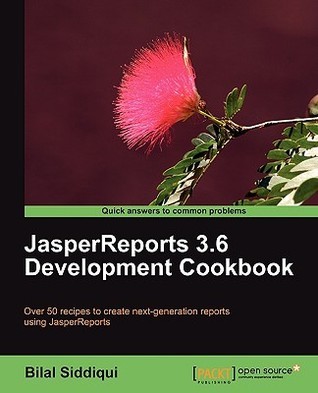 JasperReports 3.6 Development Cookbook: Over 50 Recipes to Create Next ...