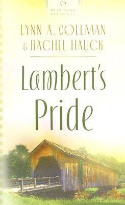 Lambert's Pride by Rachel Hauck Lynn A. Coleman | Goodreads