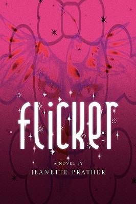 Flicker: A Novel by by Jeanette Prather | Goodreads