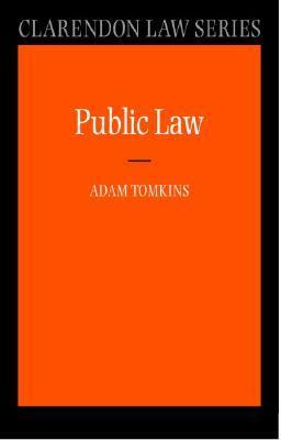 PUBLIC LAW (Clarendon Law Series) by Adam Tomkins | Goodreads