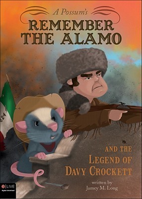 A Possums Remember the Alamo and the Legend of Davy Crockett by Jamey M ...