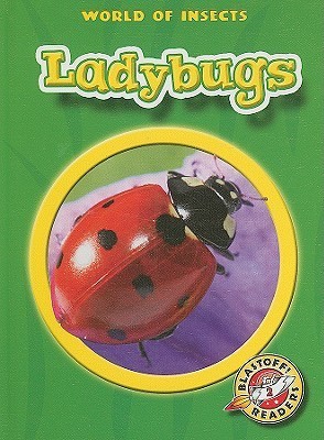 Ladybugs (Blastoff! Readers: World of Insects) by Martha E.H. Rustad ...