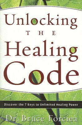 Unlocking the Healing Code: Discover the 7 Keys to Unlimited Healing ...