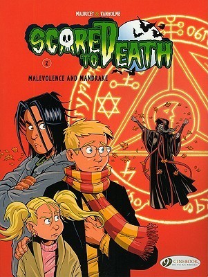 Scared to Death, Vol 3: Malevolence and Mandrake by Mauricet | Goodreads