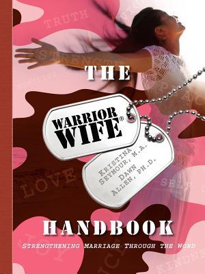 The Warrior Wife Handbook: Strengthening Marriage Through The Word by ...