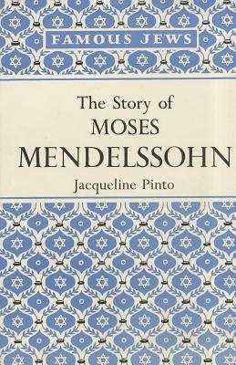 The Story of Moses Mendelssohn (Famous Jews S.) by Jacqueline Pinto ...